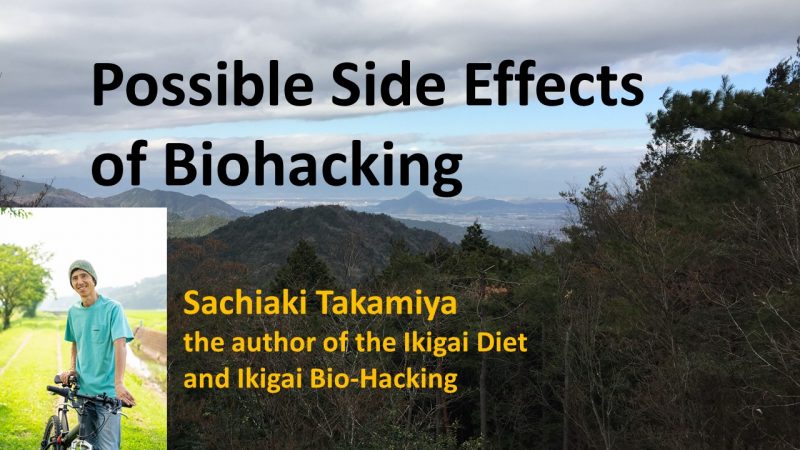 Possible Side Effects of Biohacking | The Ikigai Diet
