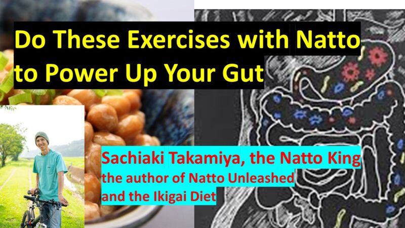 Do These Exercises with Natto to Power Up Your Gut | The Ikigai Diet