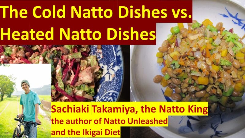 The Cold Natto Dishes vs. Heated Natto Dishes | The Ikigai Diet
